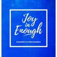 Joy in Enough – Awakening to a new economics
