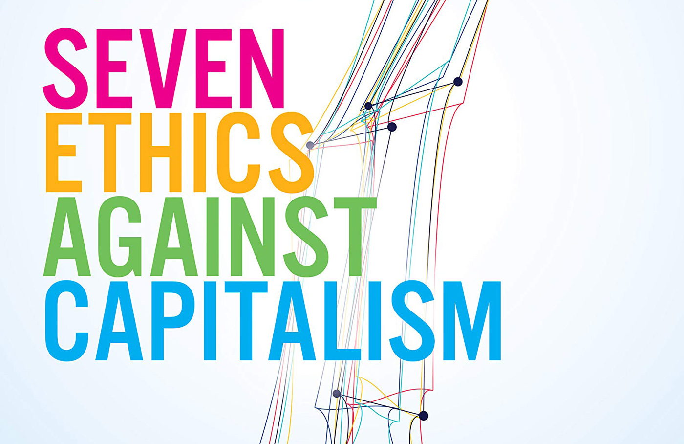 Seven ethics against capitalism – Joy in Enough