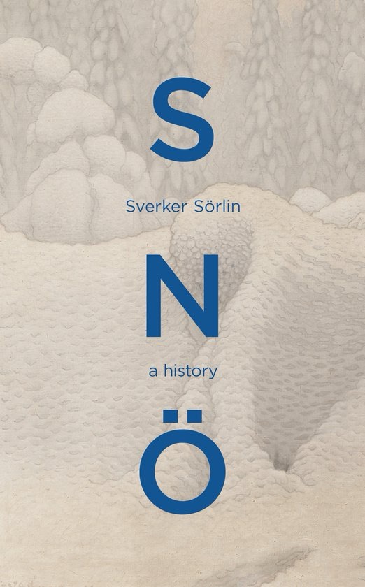 Book review: Snö, by Sverker Sörlin – Joy in Enough
